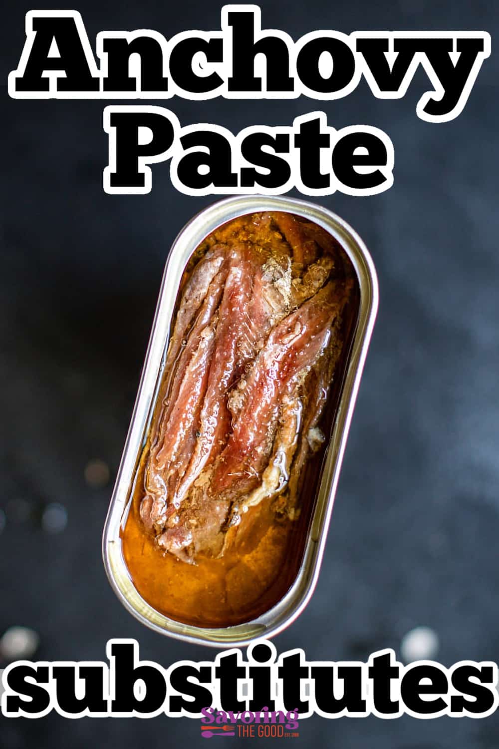 Best Substitutes for Anchovy Paste – Savoring The Good®